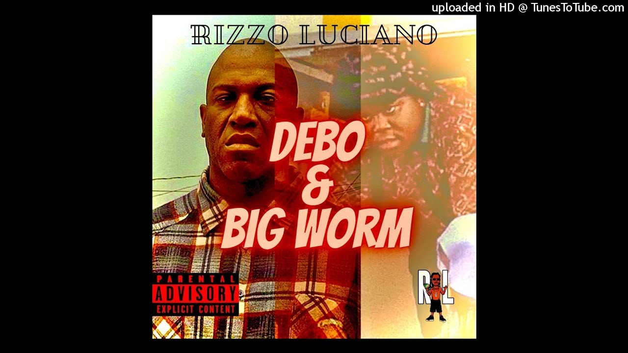 "Debo & Big Worm" - Rizzo Luciano (Prod. By Reuel StopPlaying) - YouTube