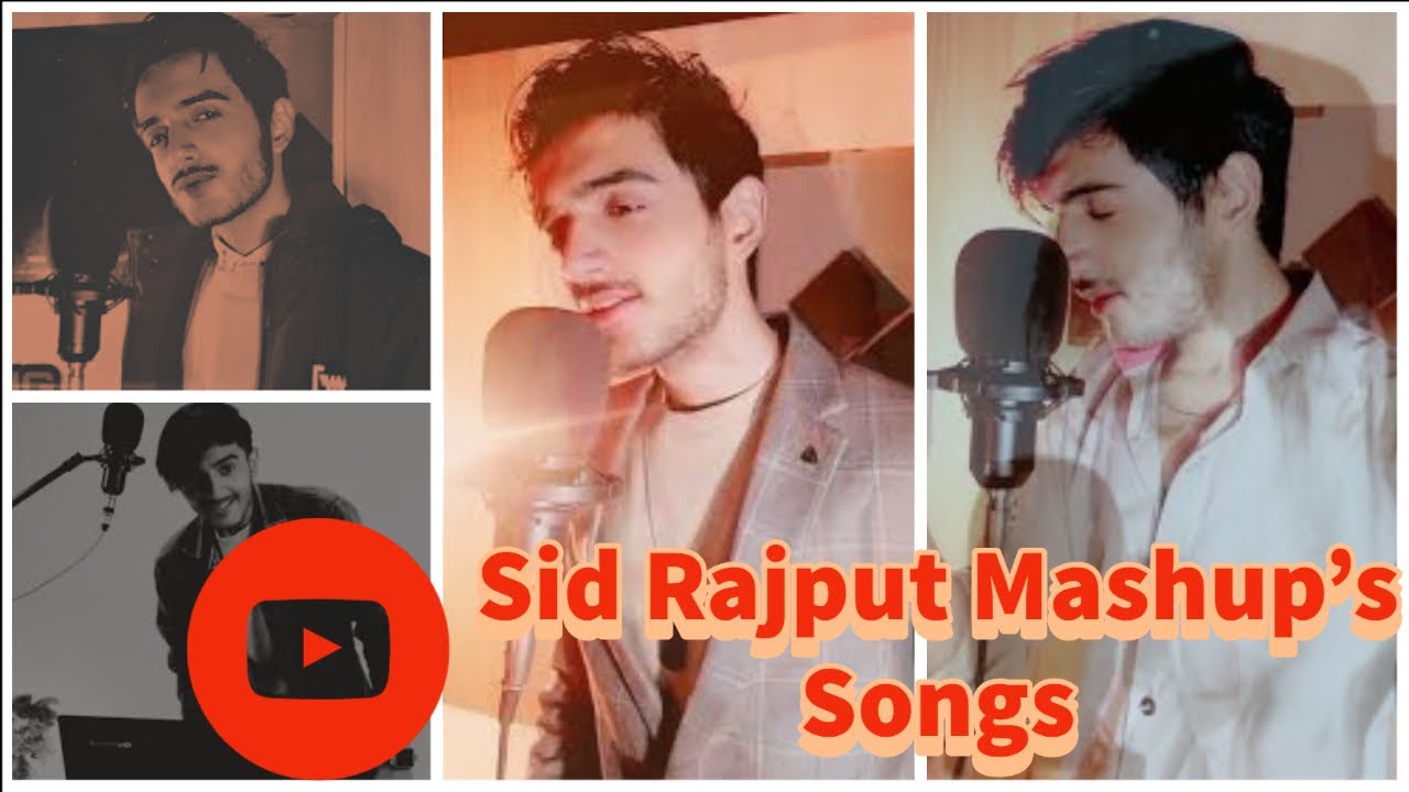 Sid Rajput Amazing Vocal mashup's Songs 2020 - YouTube