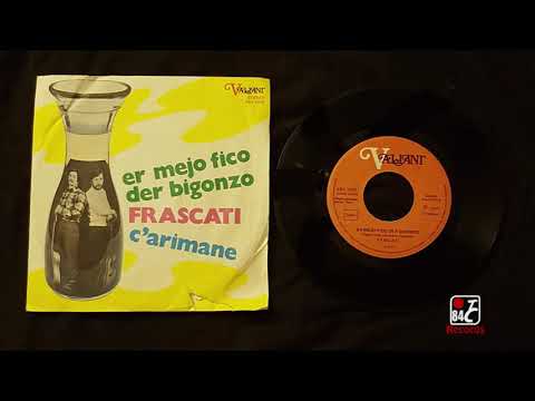 ARTISTI DIMENTICATI: Frascati - Er Mejo Fico Der Bigonzo / C'Arimane ( Valiant / RCA - 1977)