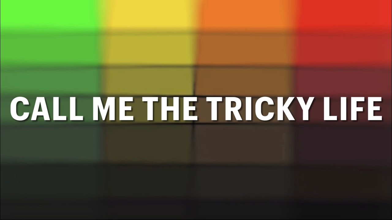 Call Me The Tricky Life - YouTube