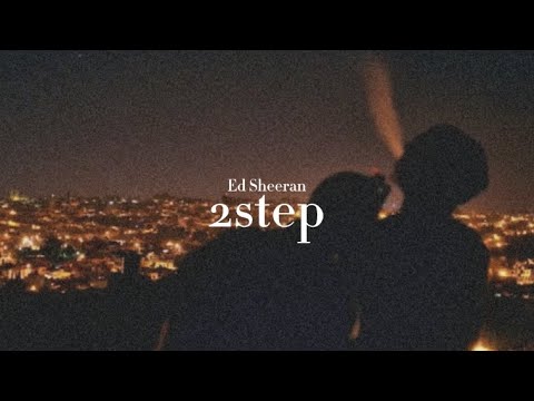 [歌詞和訳] 2step - Ed Sheeran - YouTube