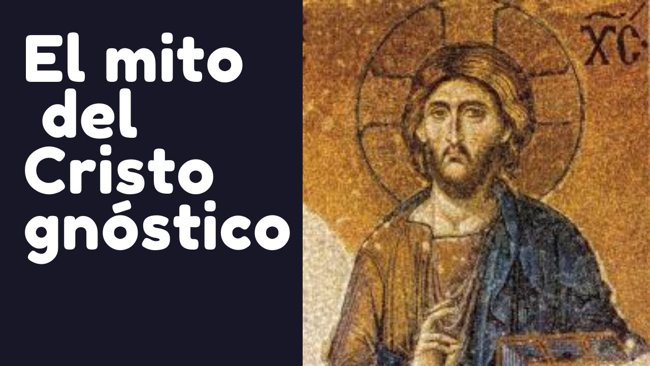 EL MITO DEL CRISTO GNÓSTICO - YouTube