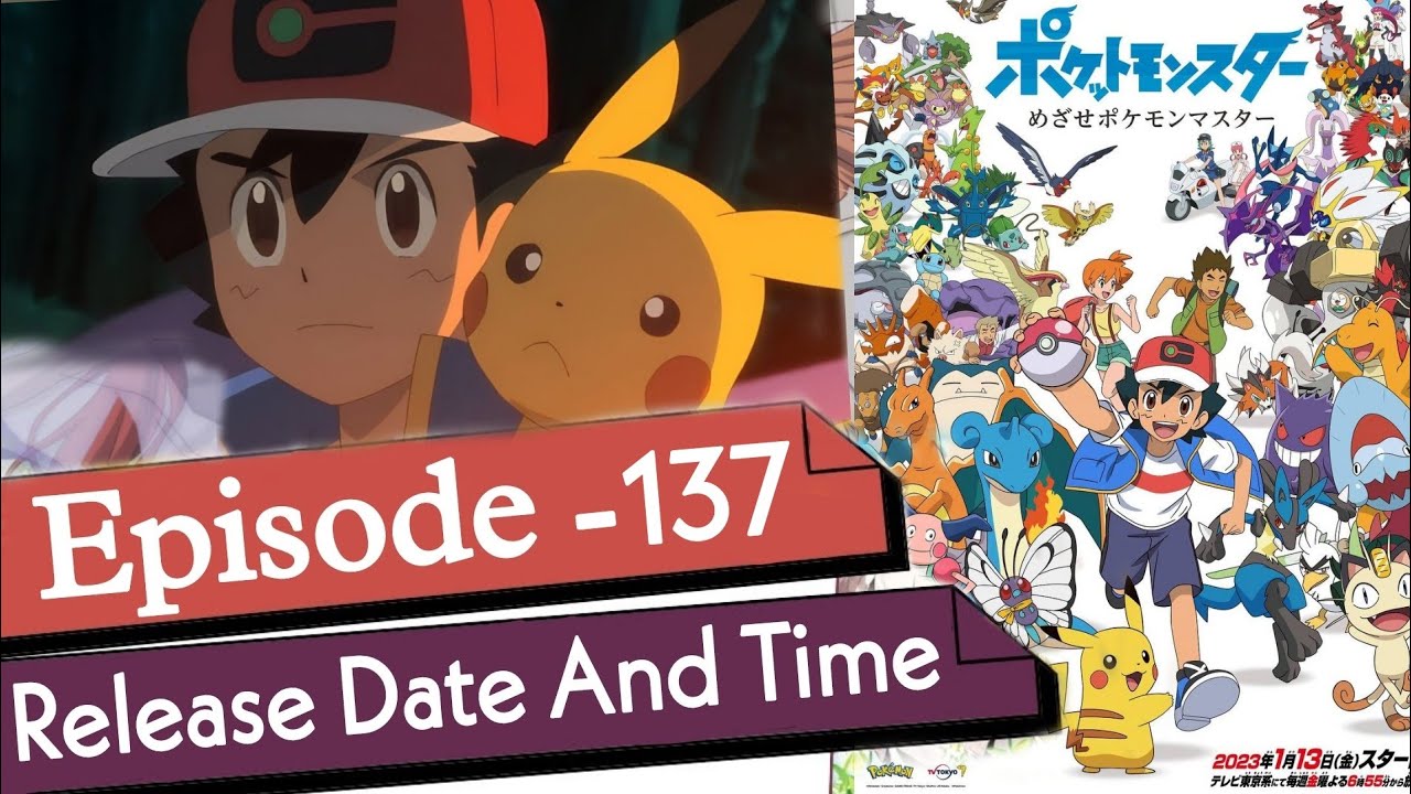 Pokemon Journeys Episode 137 Release Date And Time | Pokemon Journeys ...
