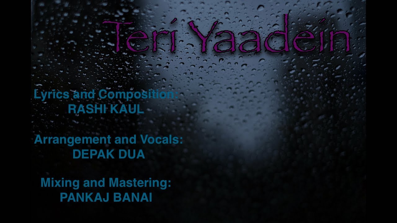 Teri Yaadein- Singer: Deepak Dua; (Original Composition and lyrics by ...