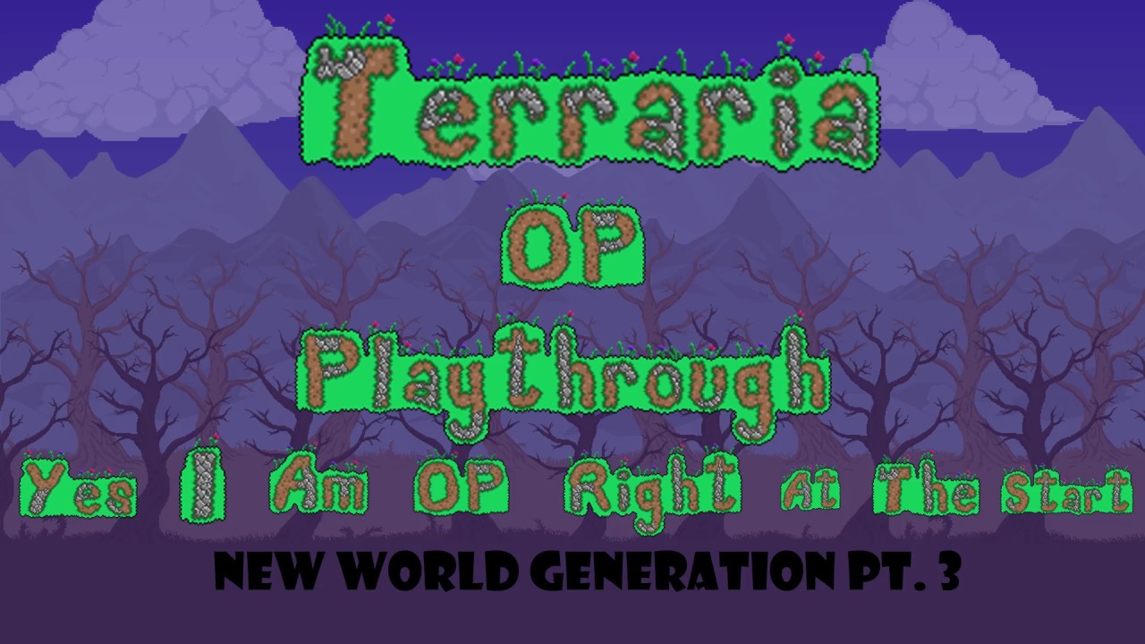 Terraria OP Playthrough New World Generation Pt 3 (Construction ...