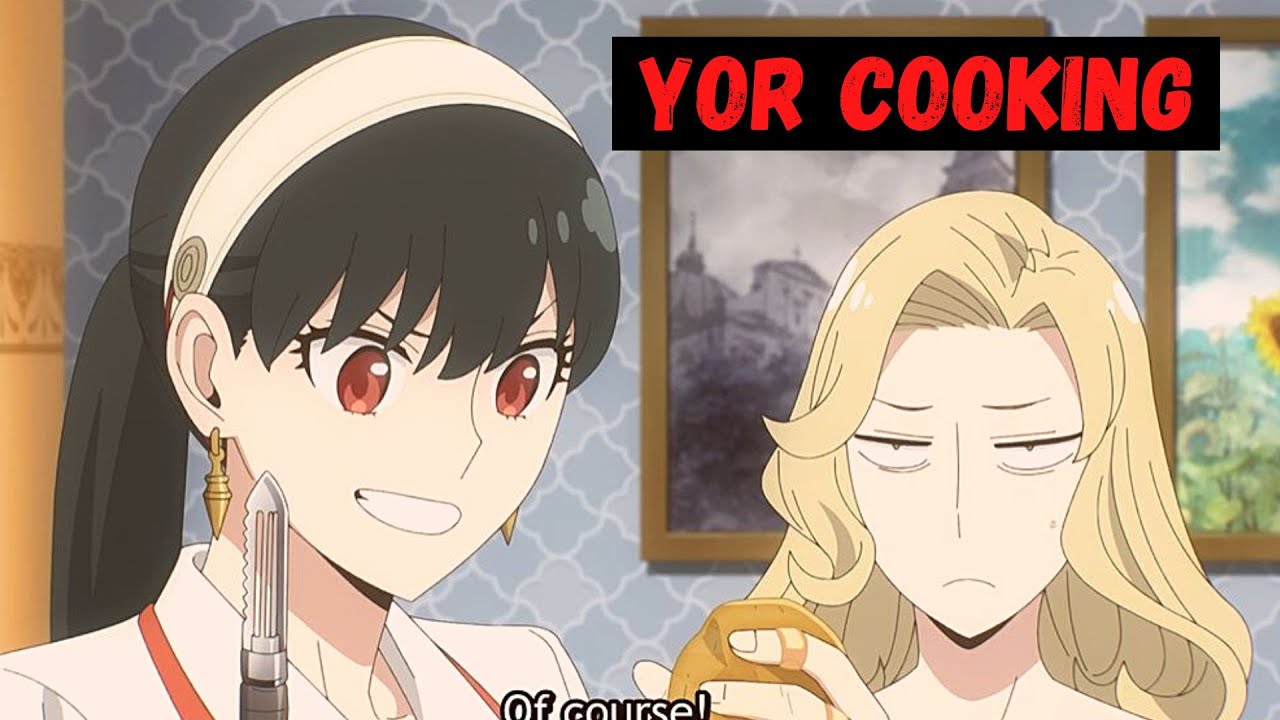 Yor Cooking | Spy x Family - YouTube