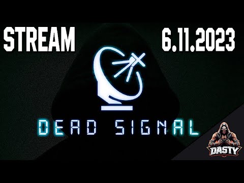 [ CZ/SK ] Dead Signal | 6.11.2023 | NOVÁ HRA OD TVŮRCE WELCOME TO THE ...