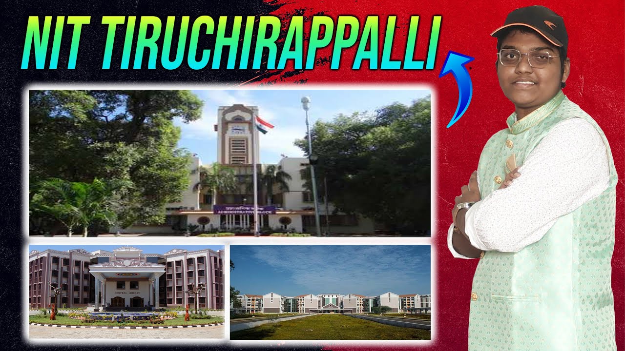 NIT Trichy - Campus life, Courses, Admissions, Cutoffs, Fees ...