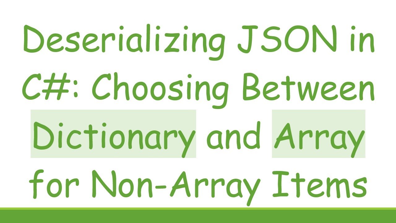 Deserializing Json In C Choosing Between Dictionary And Array For Non 6449