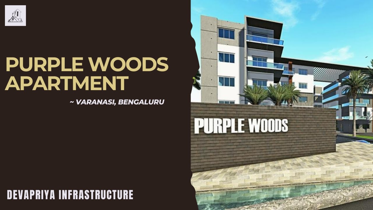 PURPLE WOODS APARTMENTS | VARANASI, BANGALORE | DEVAPRIYA INFRASTRUCTURE - YouTube