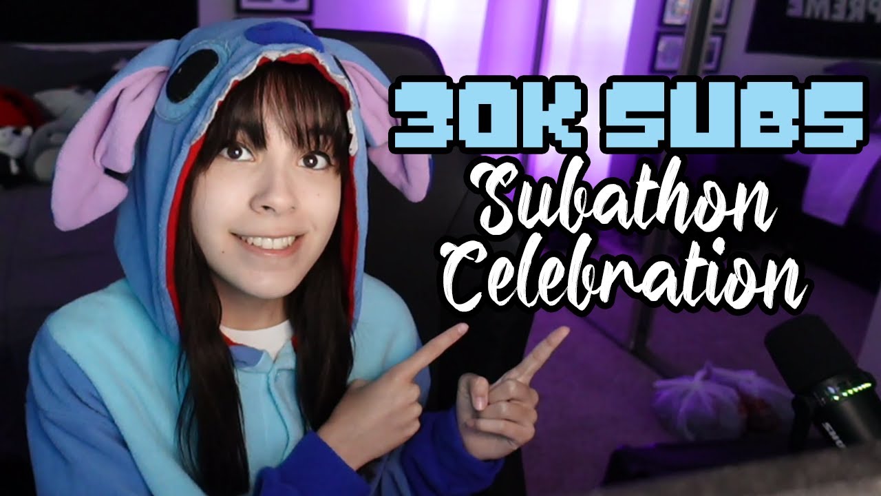 CELEBRATING 30K SUBS | First Ever SUBATHON (12 Hour Cap) - YouTube