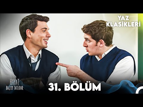 Hayat Bazen Tatlıdır 31. Bölüm (YAZ KLASİKLERİ)