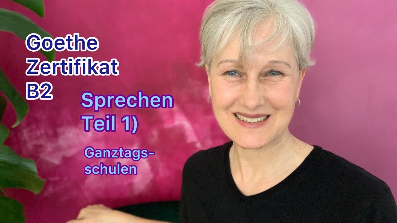 B2 Goethe Sprechen Teil 1 | Ganztagsschulen | Deutsch lernen - YouTube