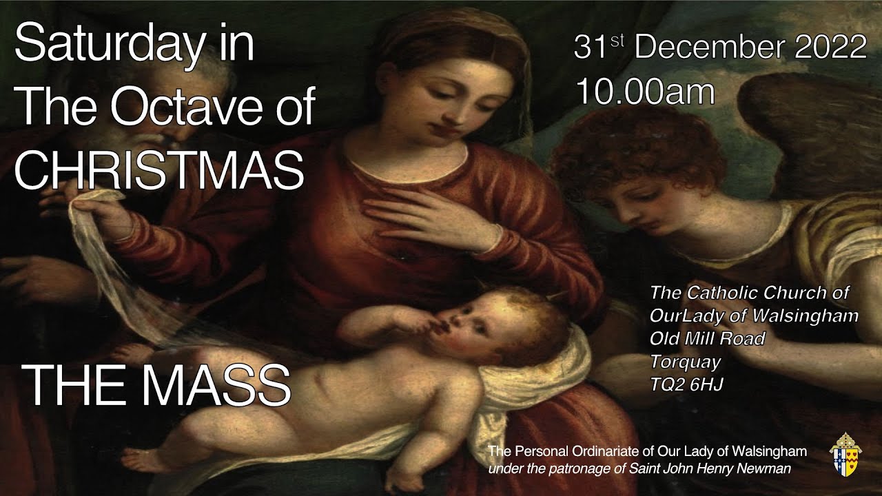 Mass for Saturday In The Christmas Octave. from Our Lady of Walsingham ...