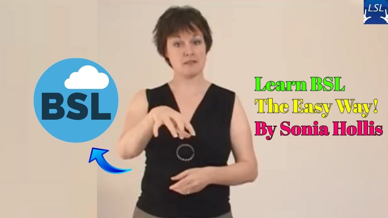Learn BSL The Easy Way! by Sonia Hollis - YouTube