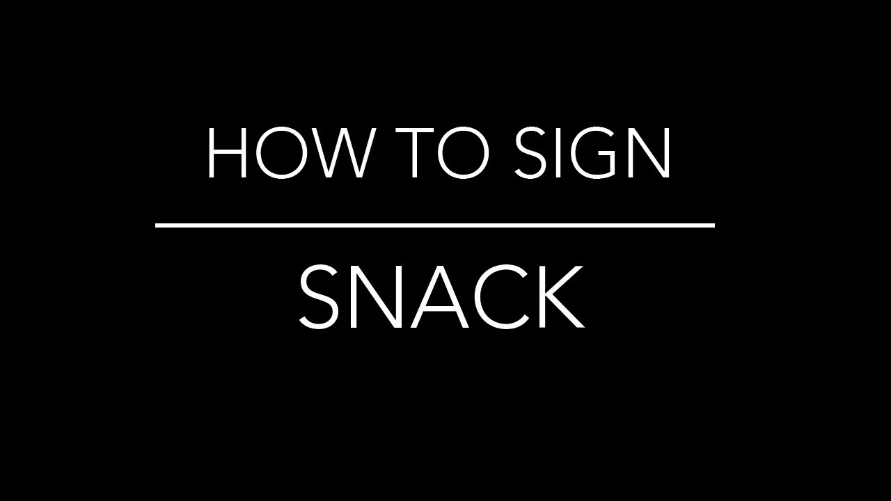 How to Sign Snack - YouTube