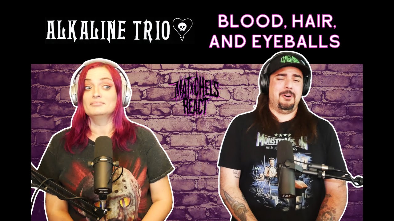 Alkaline Trio - Blood, Hair, And Eyeballs (Reaction) - YouTube