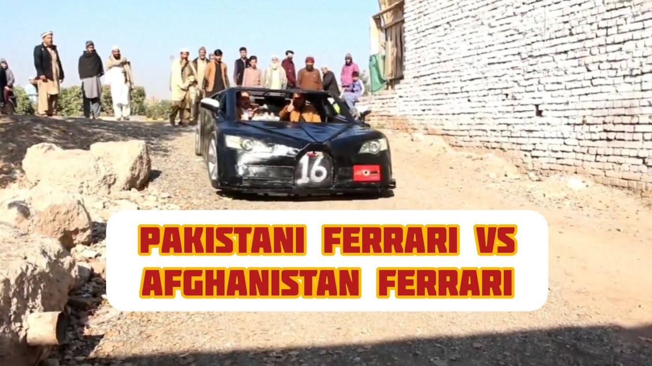 Pakistani Ferrari Vs Afghanistan Ferrari - YouTube