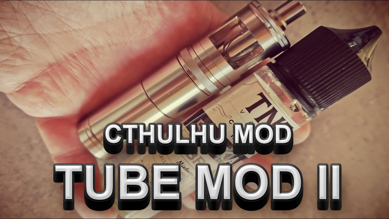 TUBE MOD II by Cthulhu mod - mosfet tube 18350/18650 - YouTube