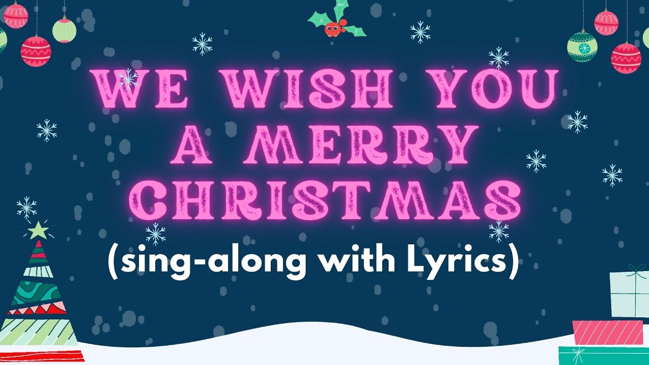 Children's Song - WE WISH YOU A MERRY CHRISTMAS (WITH LYRICS) by ...