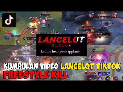 KUMPULAN VIDEO LANCELOT TIKTOK | LANCELOT FREESTYLE KILL : TIKTOK VIRAL!!!