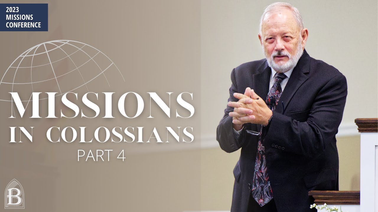Missions in Colossians, Part 4 | Dr. Robbie Morrison | Bethel Baptist ...