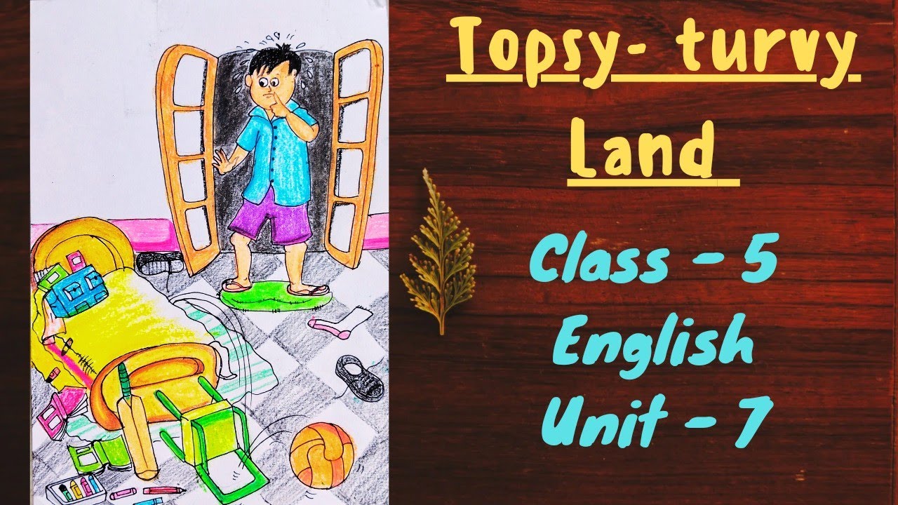 Topsy - turvy land drawing ll class 5 english ll unit 7 ll - YouTube