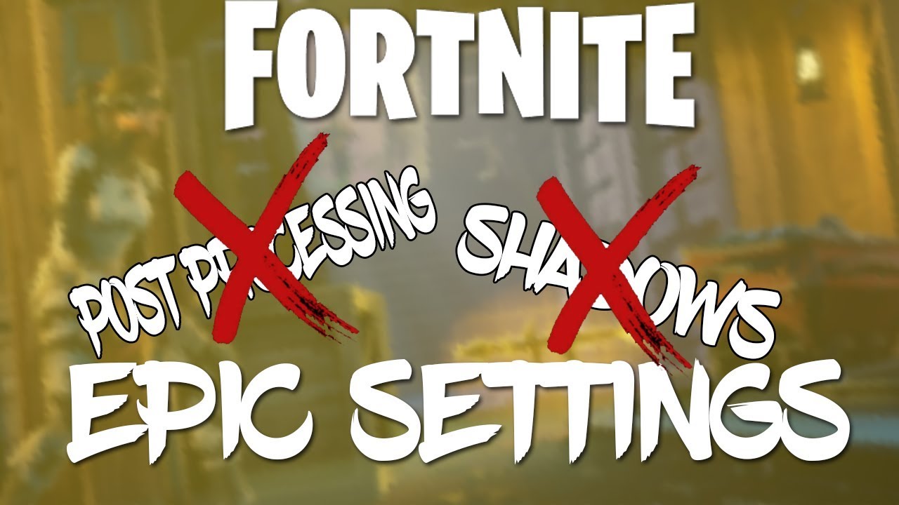Fortnite - EPIC SETTINGS apart from SHADOWS & POST-PROCESSING (GTX 1050 ...