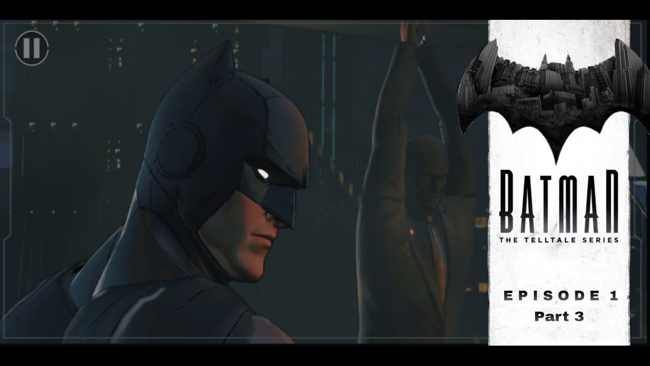 Batman : The Telltale Series - Episode 1 - Walkthrough Part 3 - Mobile ...