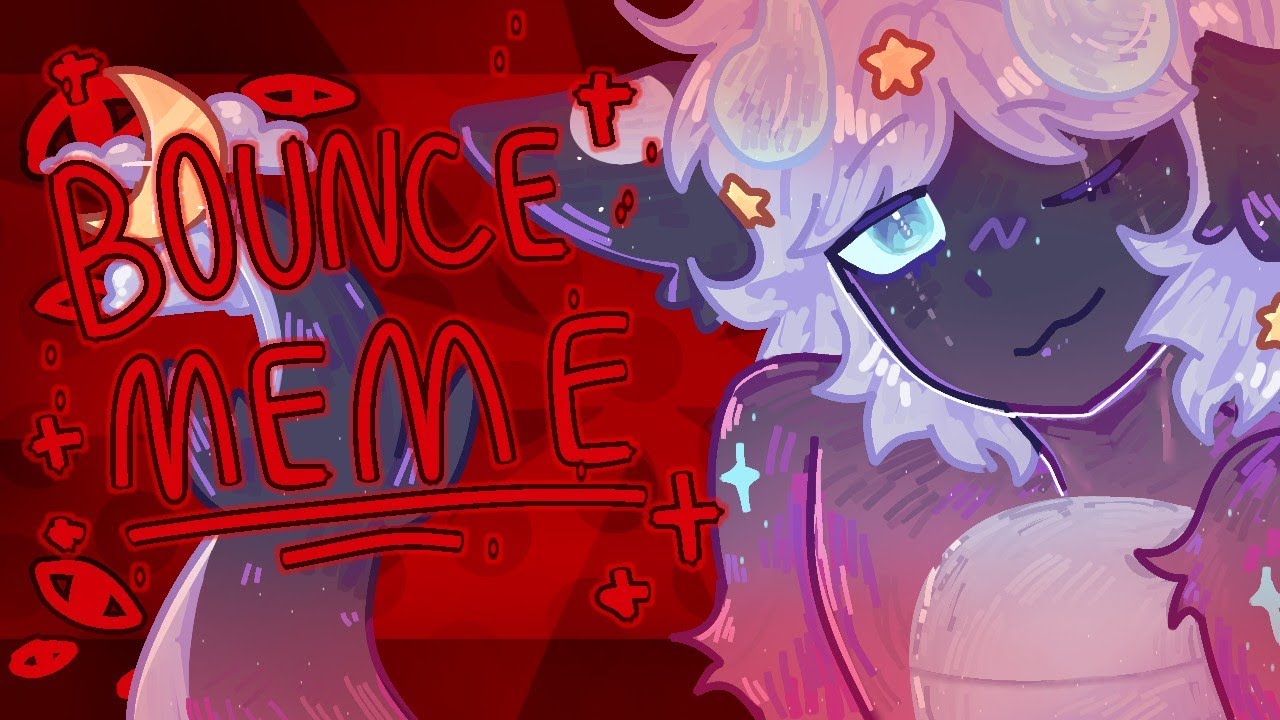 BOUNCE Meme _finished ych_ - YouTube