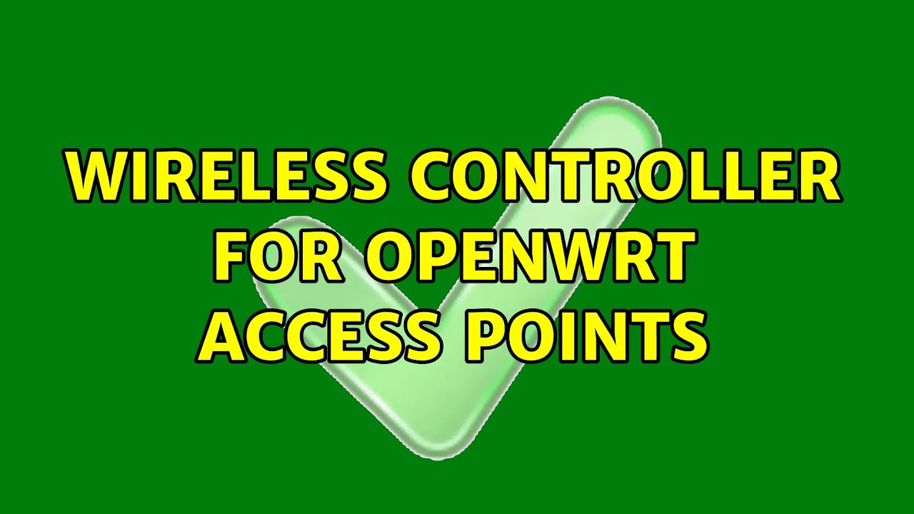 Wireless controller for OpenWRT access points - YouTube