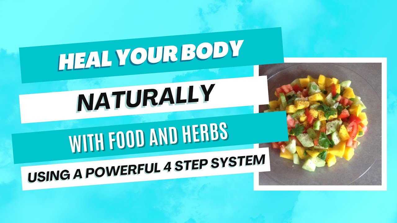 Heal your body naturally with food and herbs - YouTube