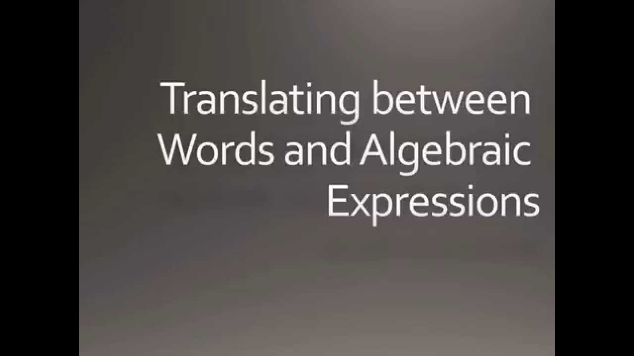 Grizz Math - Translating between Words and Algebraic Expressions - YouTube