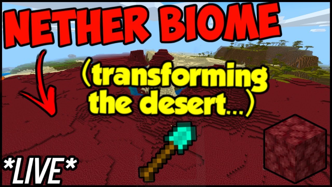 *LIVE* Transforming A Desert Into A NETHER BIOME! (Nether Biome) - YouTube