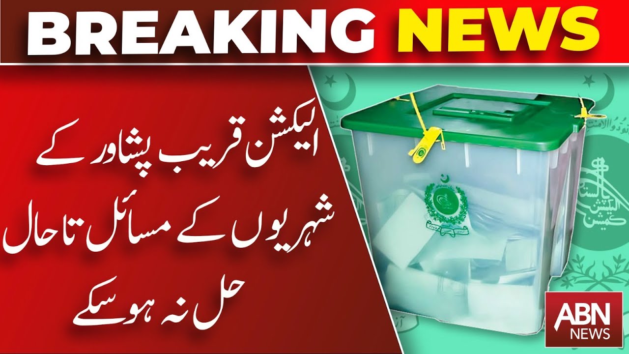 The problems of the citizens of Peshawar near the election could not be ...