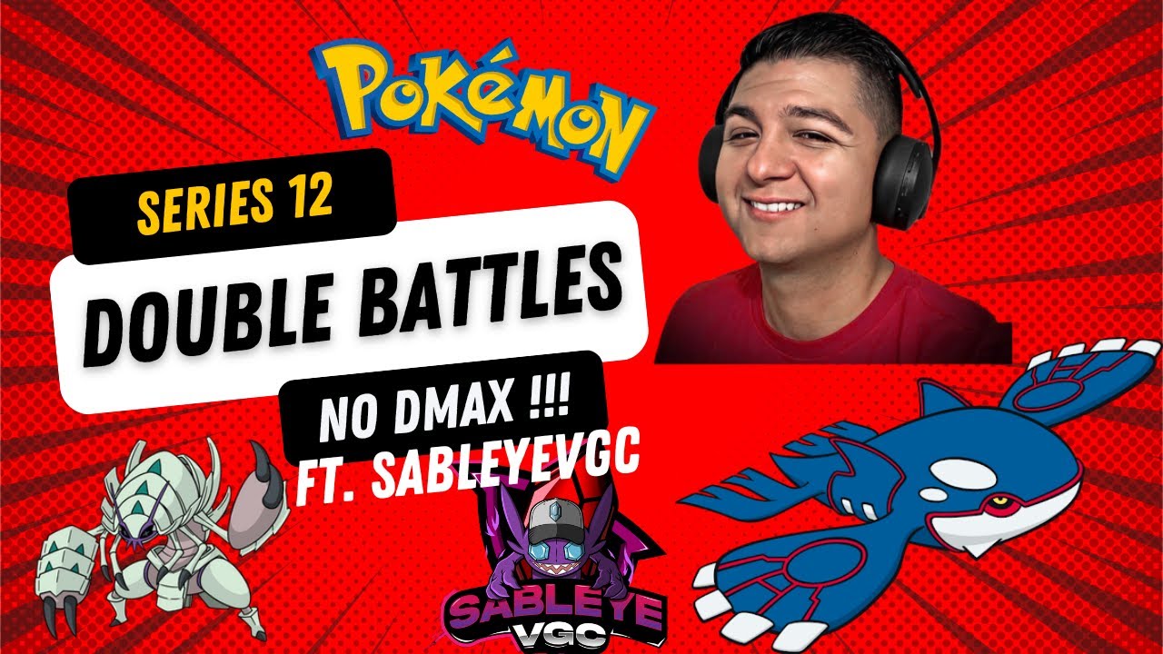 NO DMAX Series 12 Pokemon Double Battles ft. SableyeVGC Best out of 3 ...