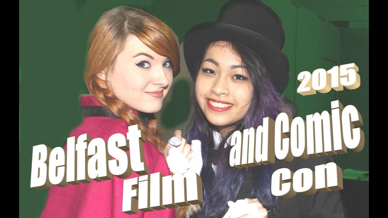 Belfast Film and Comic Con 2015 - YouTube