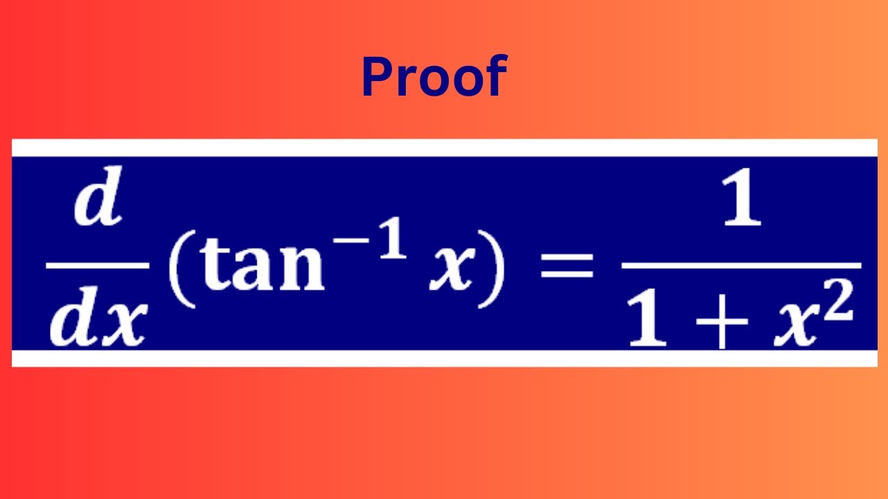 Derivative Of Tan Inverse Differentiation Of Tan Inverse Proof Derivative Of Tan Inverse Differentiation Of Tan Inverse Proof