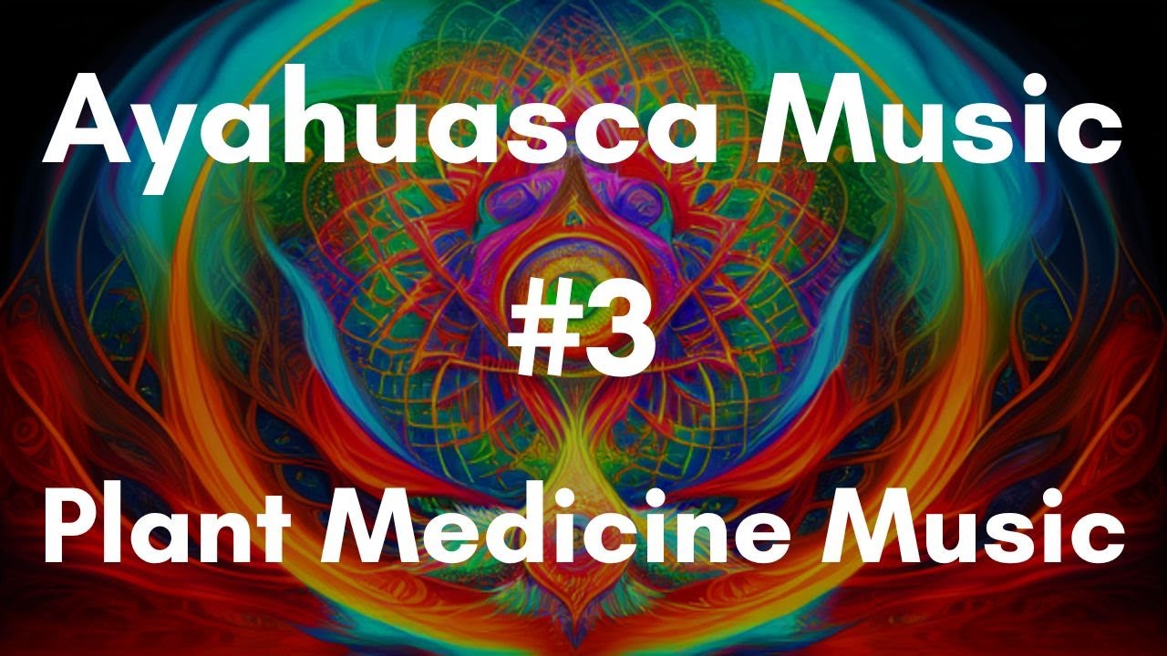 Ayahuasca Medicine Music #3: Schedule Ayahuasca Retreats with Relaxing ...