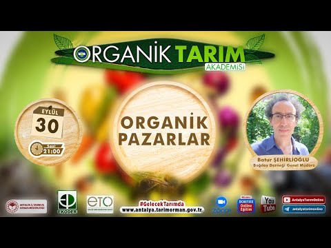 Organik Tarım Akademisi-58 Organik Pazarlar Batur Şehirlioğlu