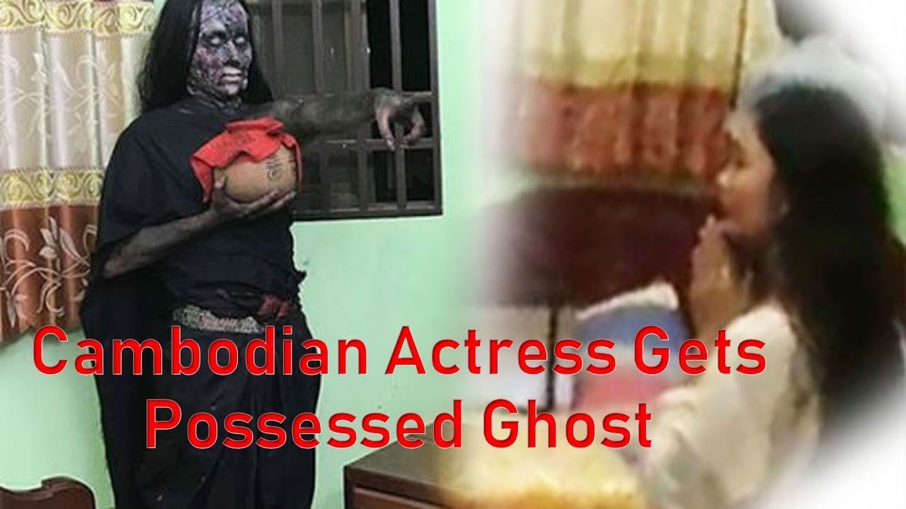 Cambodian Actress Gets Possessed By A Ghost While Shooting A Horror Film - YouTube