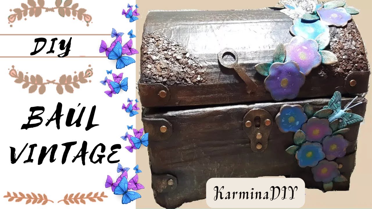 DIY Como hacer un BAÚL o COFRE VINTAGE fácilmente Reciclaje creativo ...