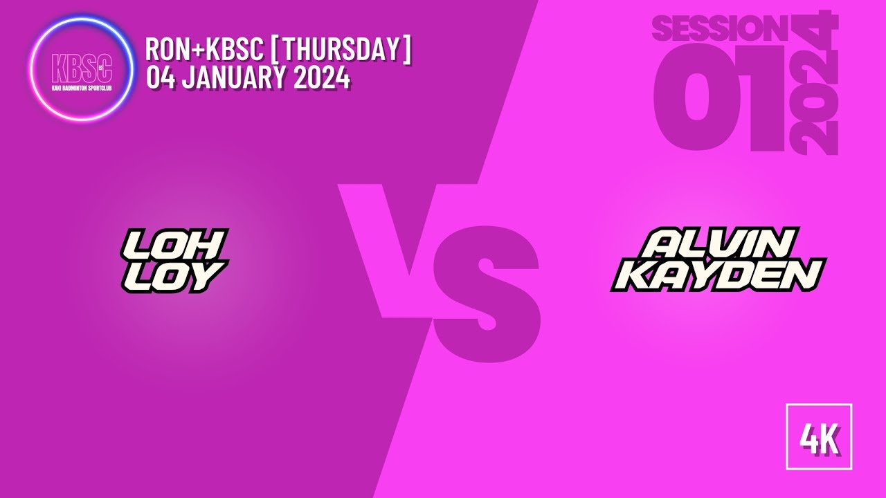 [4K] Loy+Loh vs Alvin+Kayden [RON+KBSC THURSDAY #01 2024 @ 4 January ...