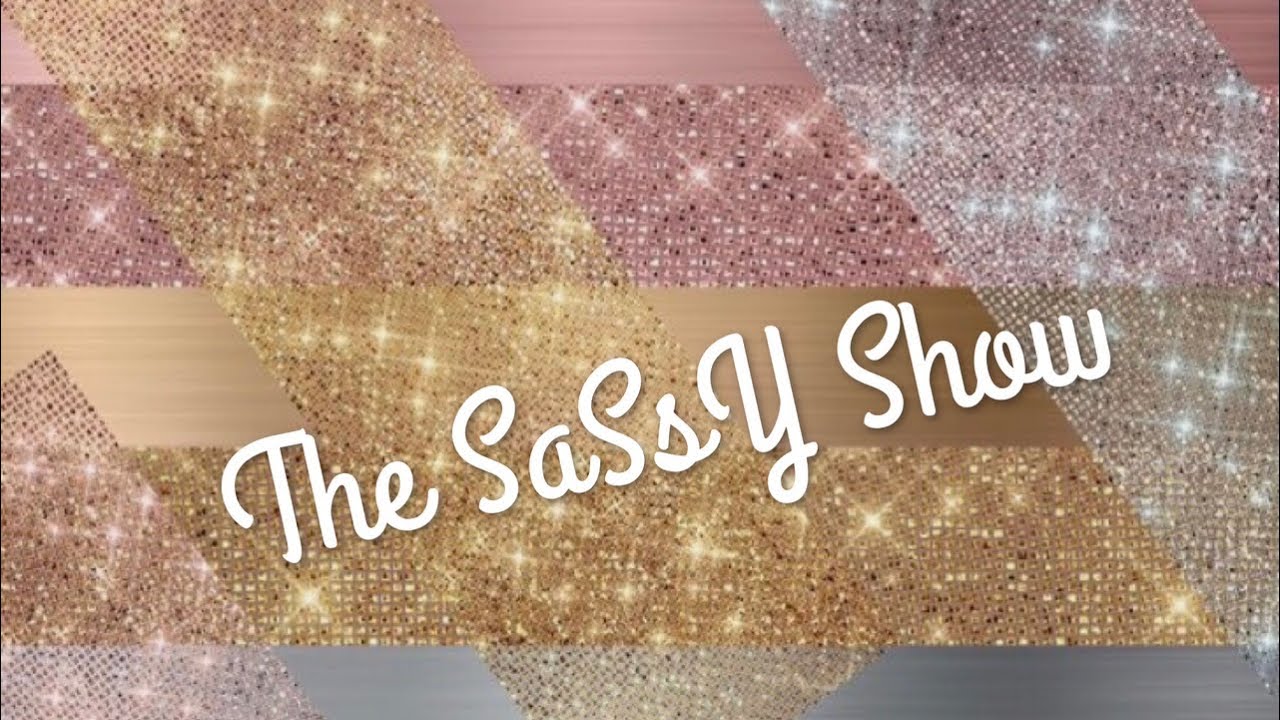 THE SASSY SHOW TRAILER #1 - YouTube