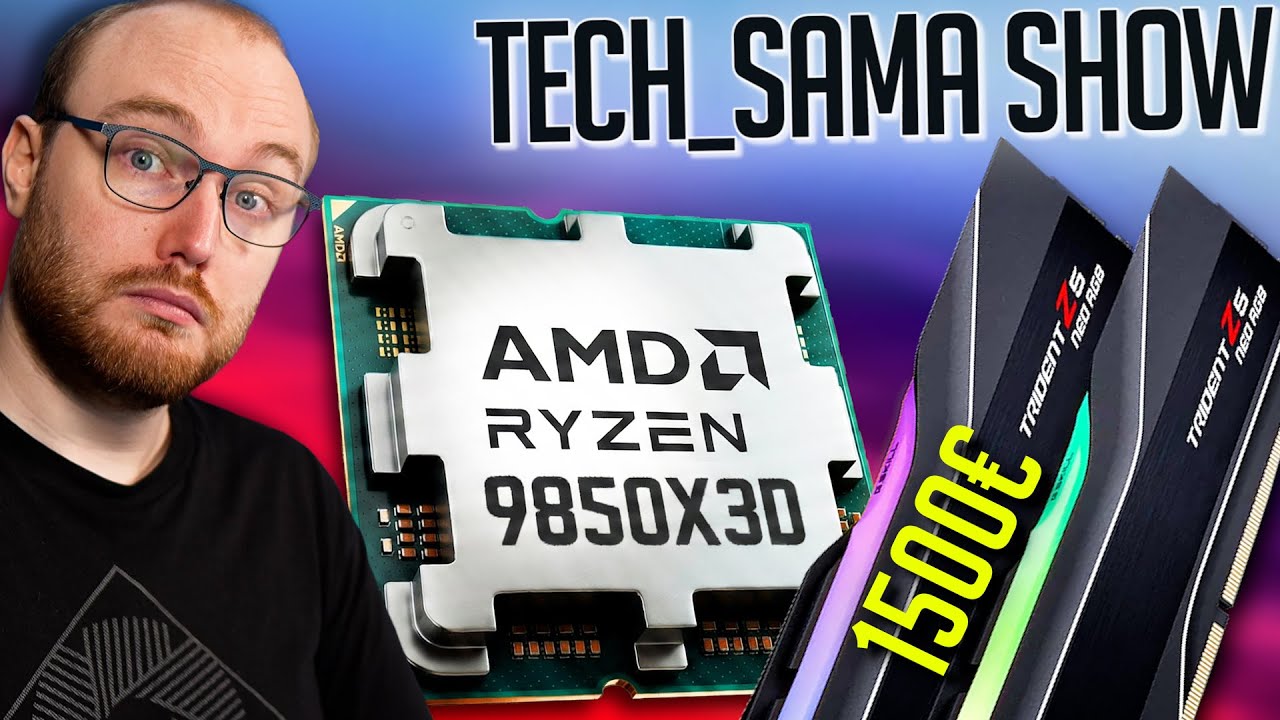 Tech_Sama Show #342 : Ryzen 9850X3D Confirmé, DDR5 Continue son Augmentation - YouTube