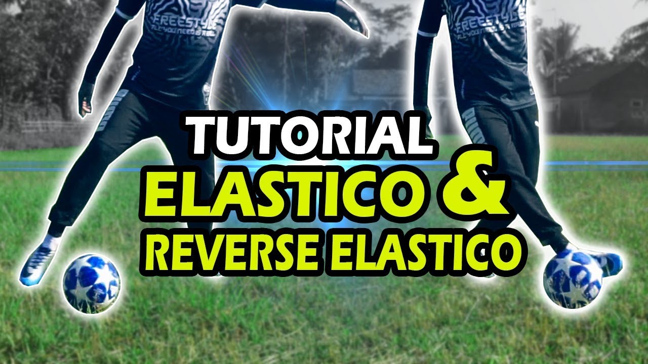 CARA MUDAH BELAJAR TRIK ELASTICO & REVERSE ELASTICO | Tutorial Sepak Bola - YouTube