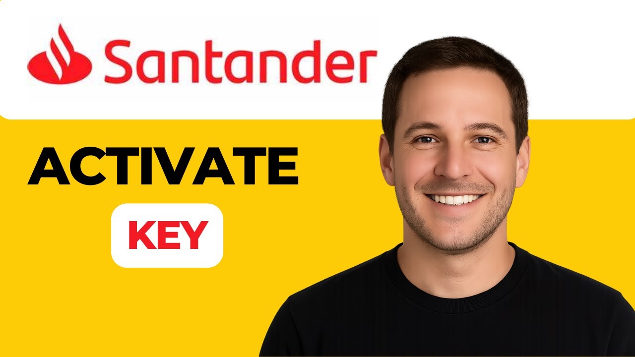 How to Activate Santander Key in the App (2025 Step-by-Step Guide ...