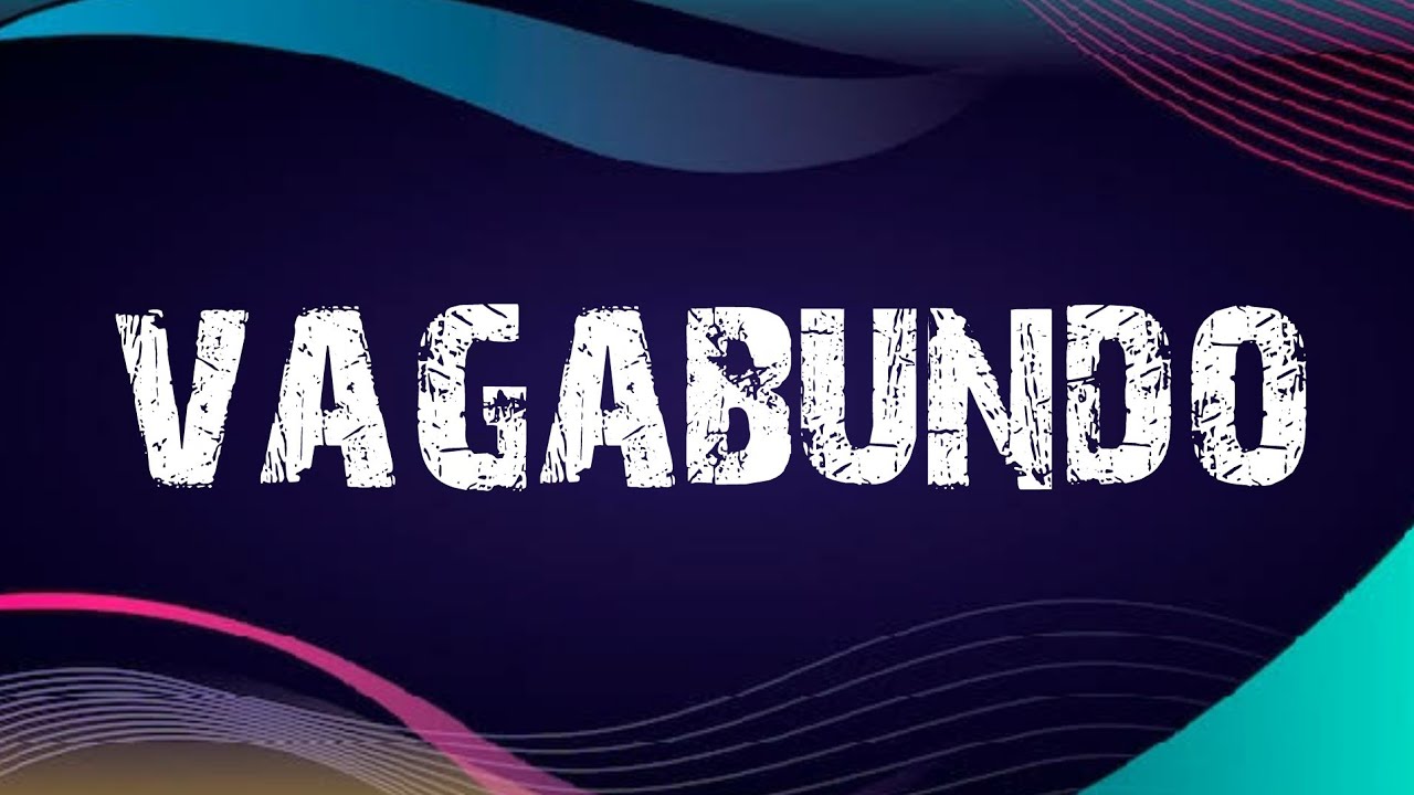 VAGABUNDO (LETRA) SEBASTIÁN YATRA, MANUEL TURIZO Y BEÉLE - YouTube