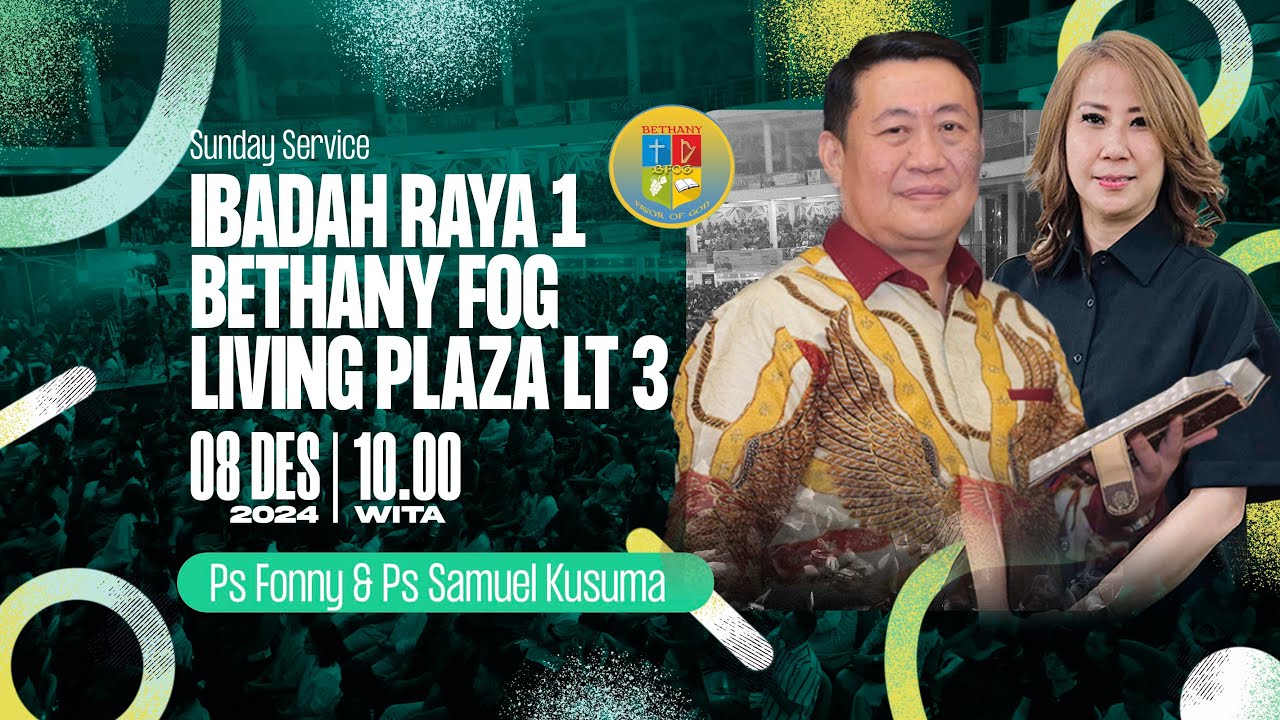 IBADAH RAYA 1 BETHANY HALL LIVING PLAZA | Ps Fonny & Samuel Kusuma ...