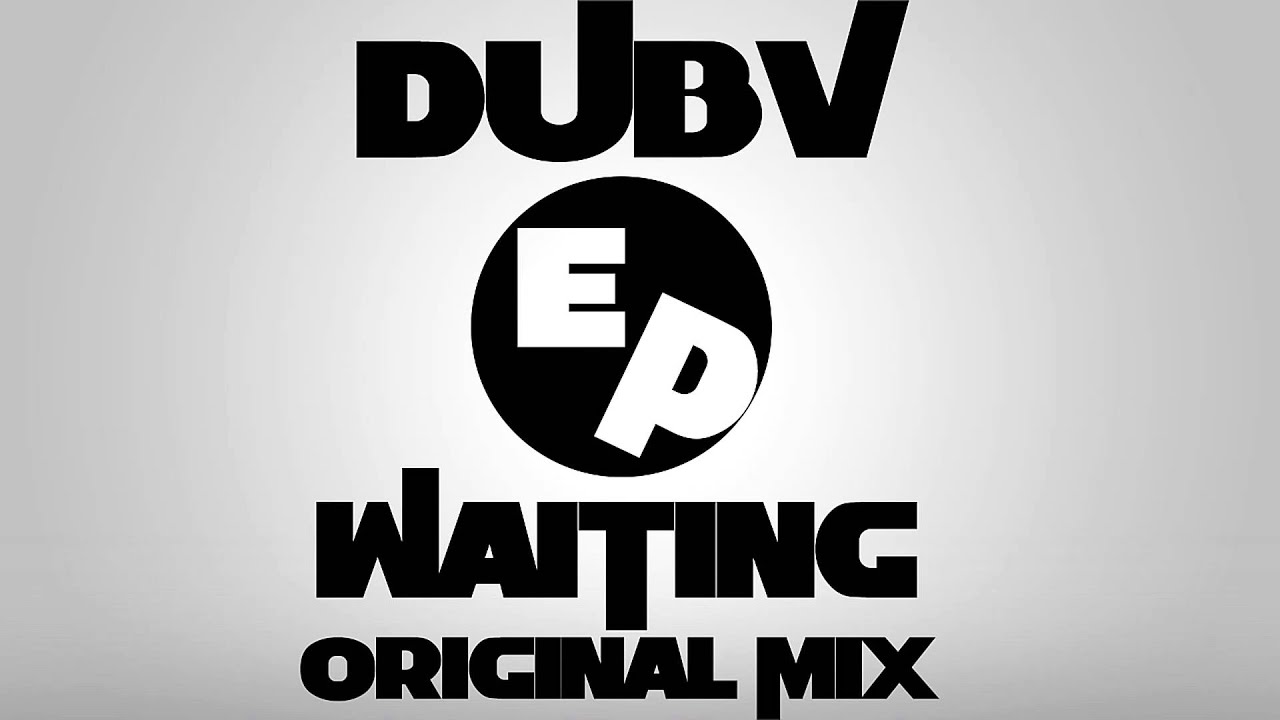 DUBV - Waiting (Original Mix) - YouTube